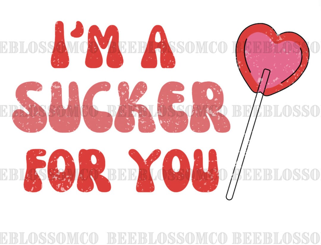 I'm a Sucker for You Valentine PNG, Valentines PNG, Valentine Day Png ...