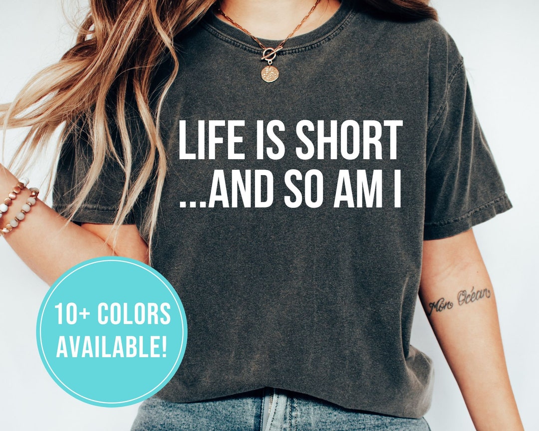 Funny Short People Shirt for Short Person Shirt Gift for Women Life is ...