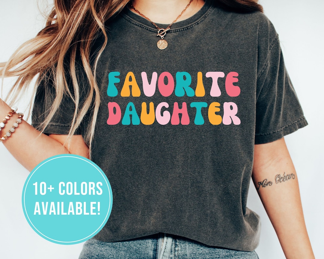Favorite Daughter Shirt for Daughter Gift From Mom to Daughter Tshirt ...