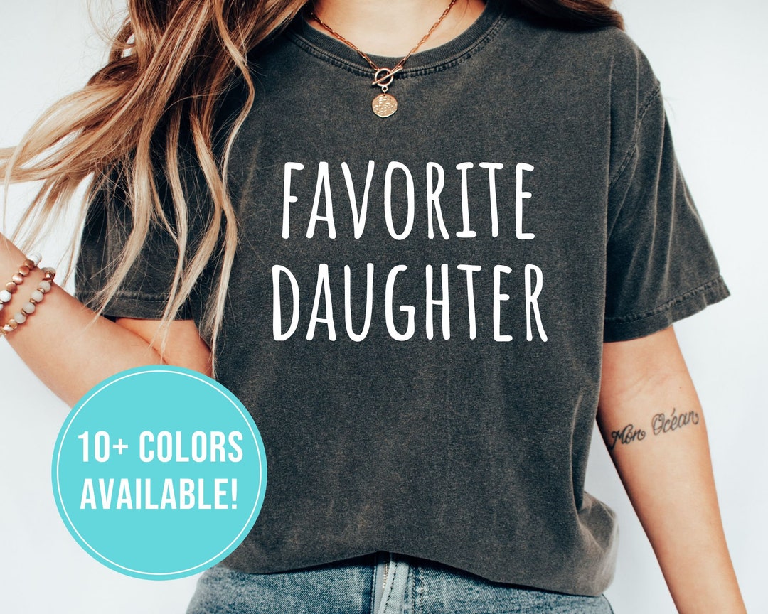 Favorite Daughter Shirt for Daughter Gift From Mom to Daughter Tshirt ...