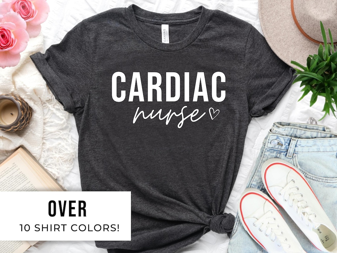 Cardiac Nurse Shirt for Cardiac Nurse Gift - Cardiac Nurse Tshirt for ...