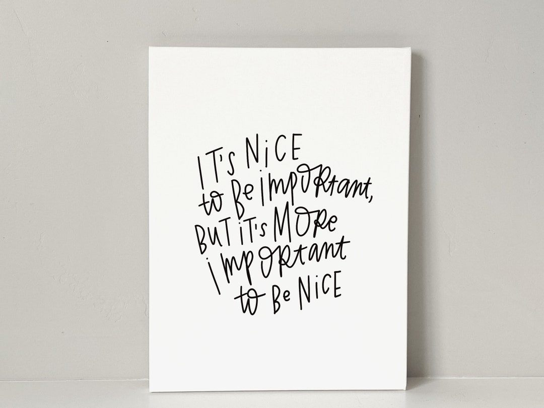 Printable Quote Wall Art | It's More Important to Be Nice | Black ...