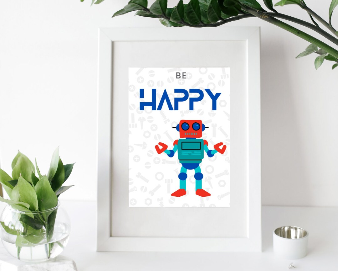 Robot Positive Affirmation Printable - Be Happy - Robot Prints, Robot ...