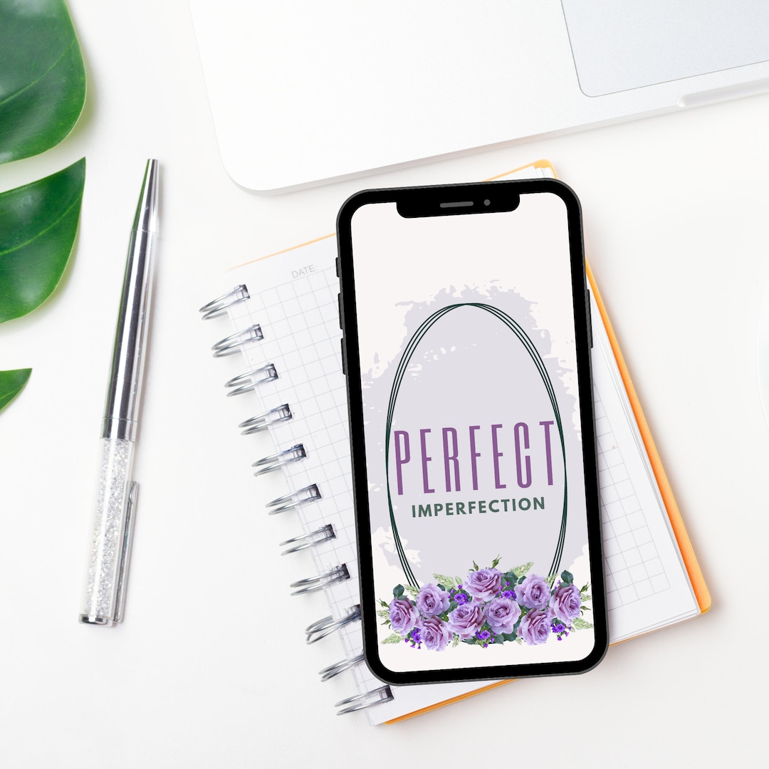 Positive Affirmation Cell Phone Wallpaper - Perfect Imperfection ...