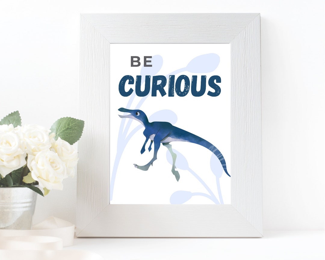 Dinosaur Positive Affirmation Printable - Be Curious - Nursery Prints ...