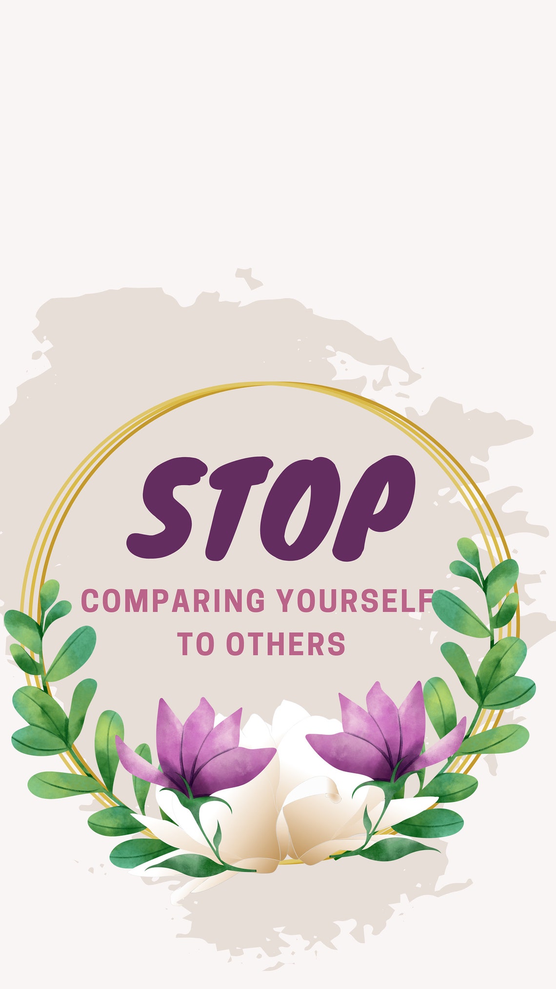 Positive Affirmation Cell Phone Wallpaper - Stop Comparing Yourself to ...