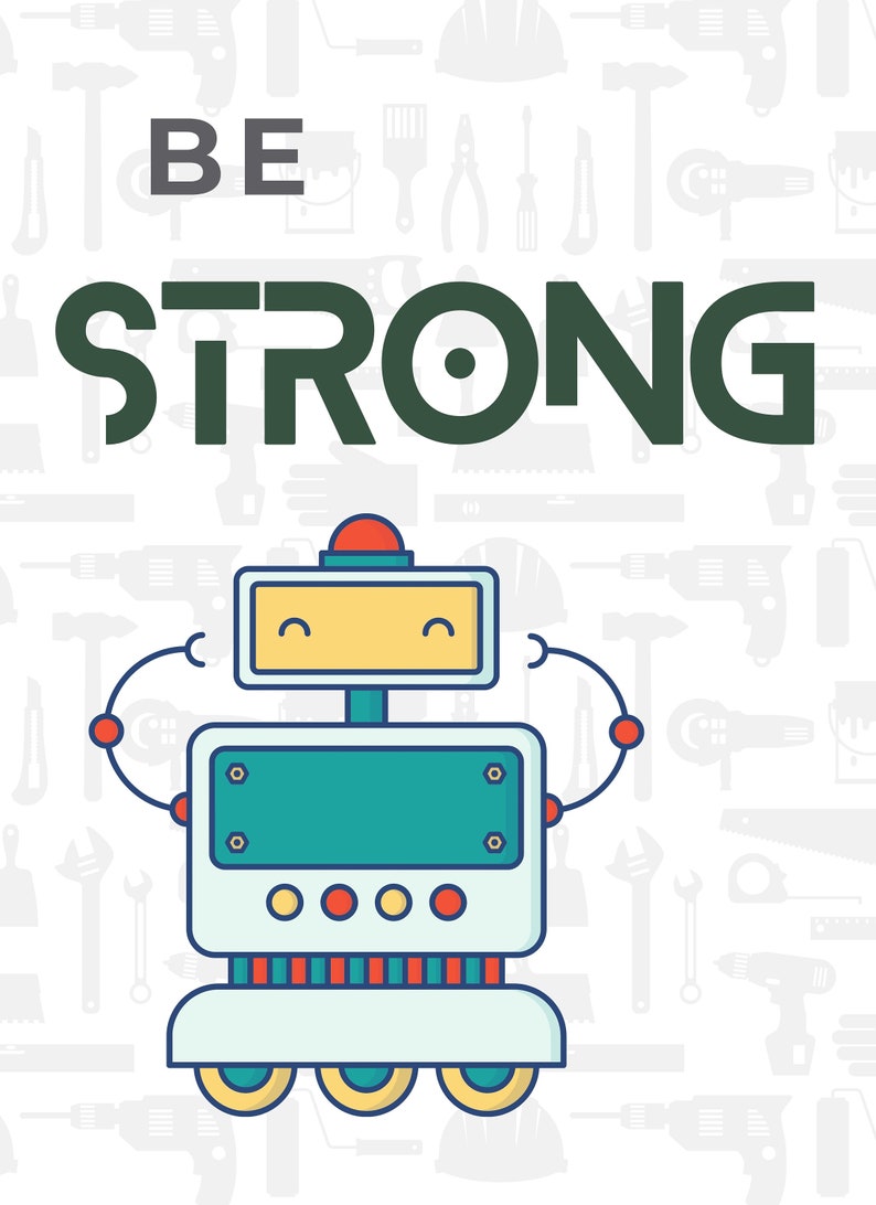 Robot Positive Affirmation Printable - Be Strong - Robot Prints, Robot ...
