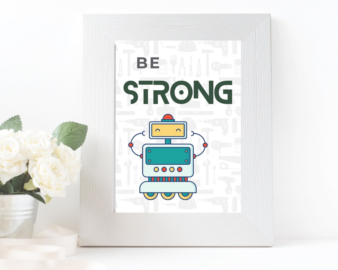 Robot Positive Affirmation Printable - Be Strong - Robot Prints, Robot ...