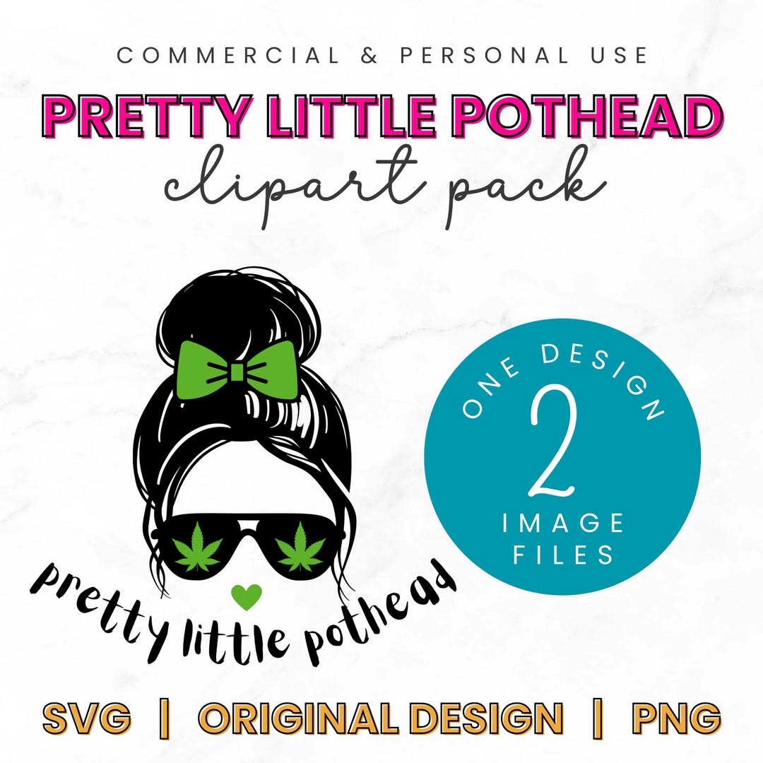 Pretty Little Pothead Messy Bun Pot Leaf SVG PNG for Marijuana Decor ...