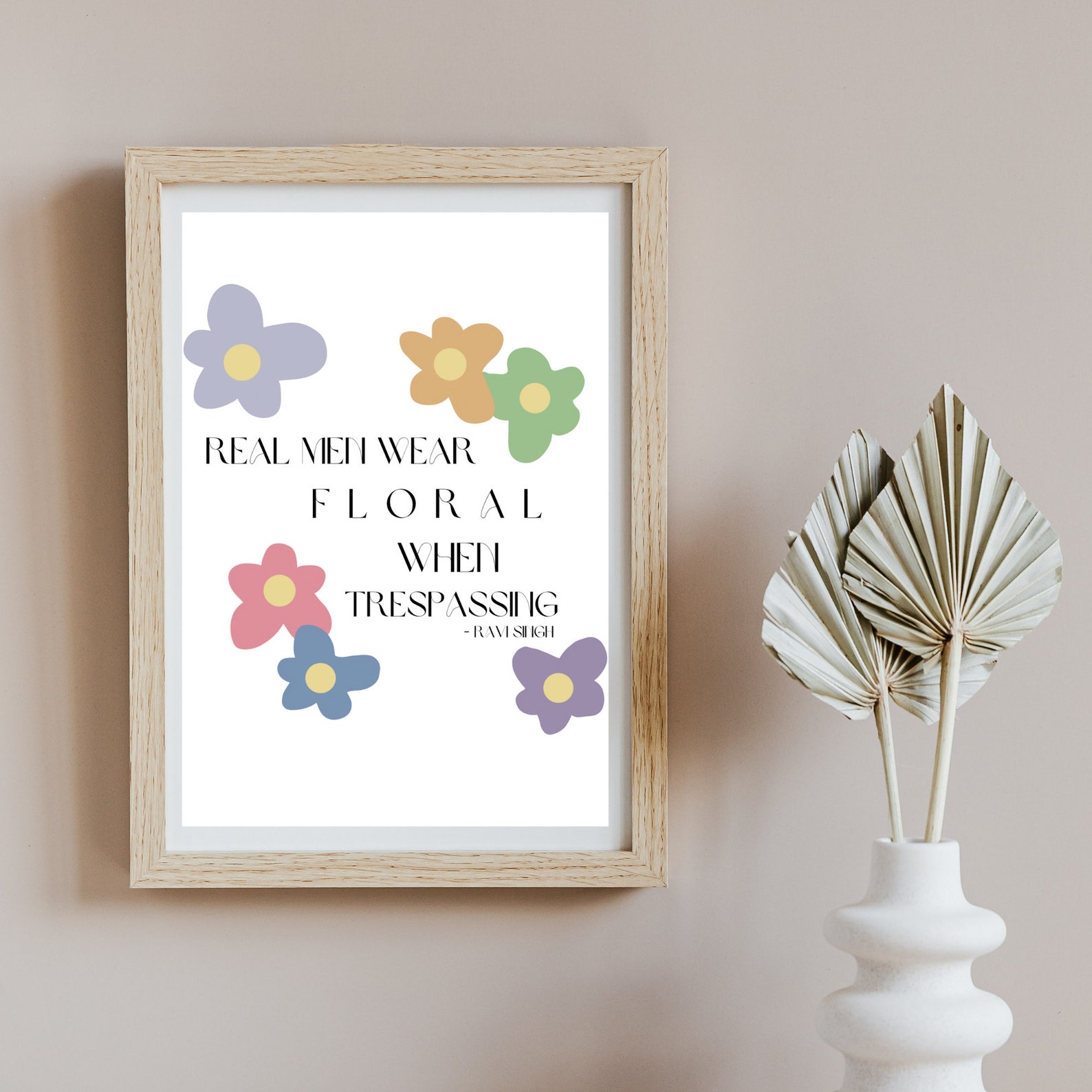 Real Men Wear Floral When Trespassing Ravi Singh Agggtm - Etsy