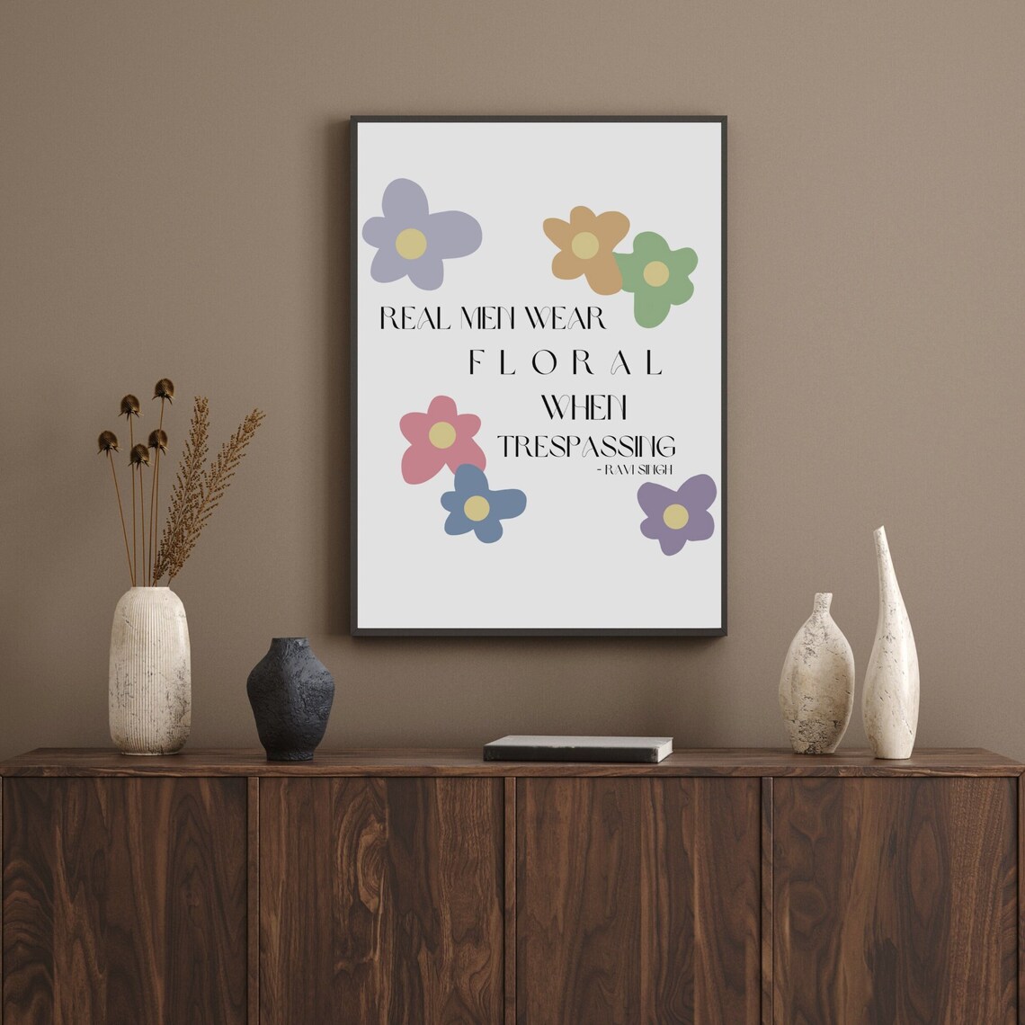 Real Men Wear Floral When Trespassing Ravi Singh Agggtm - Etsy
