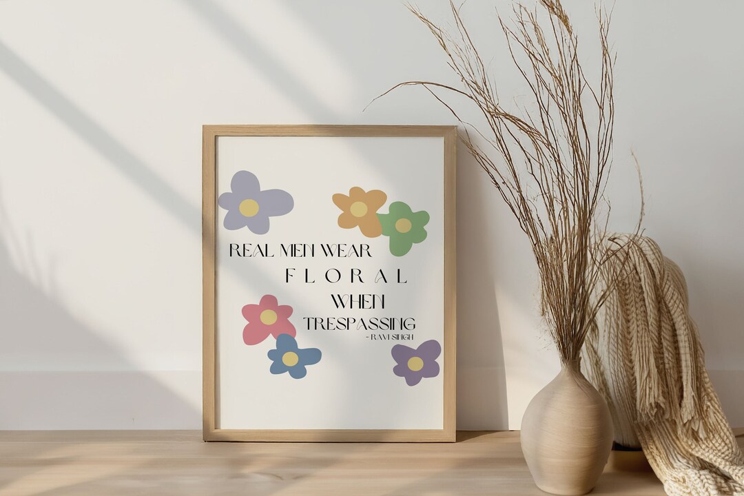 Real Men Wear Floral When Trespassing, Ravi Singh, Agggtm Themed Design ...