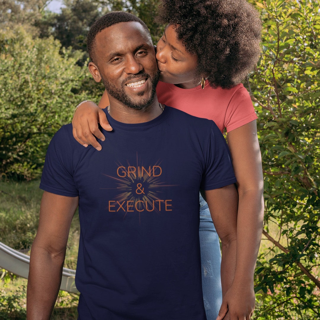 Grind and Execute, Uplifting T-shirt, Motivational Shirt, Entrepreneur ...
