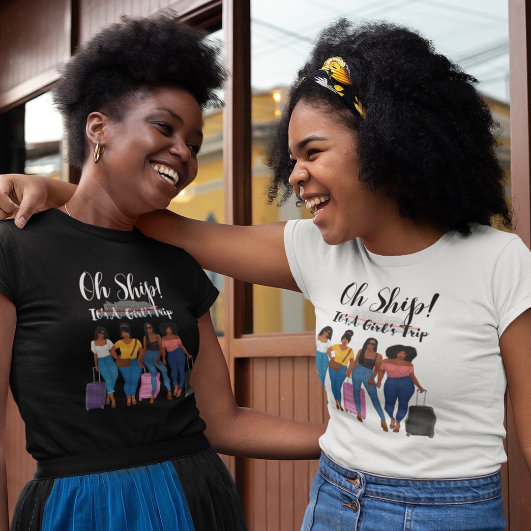 African American Girl's Trip, Oh Ship It's a Girl Trip, Cruise T-shirt, Vacation T-shirt, Cruise ...