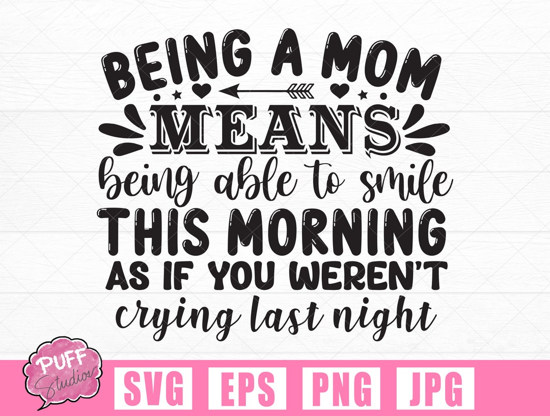 Strong Mom SVG Png, Being a Mom Means Being Able to Smile This Morning ...