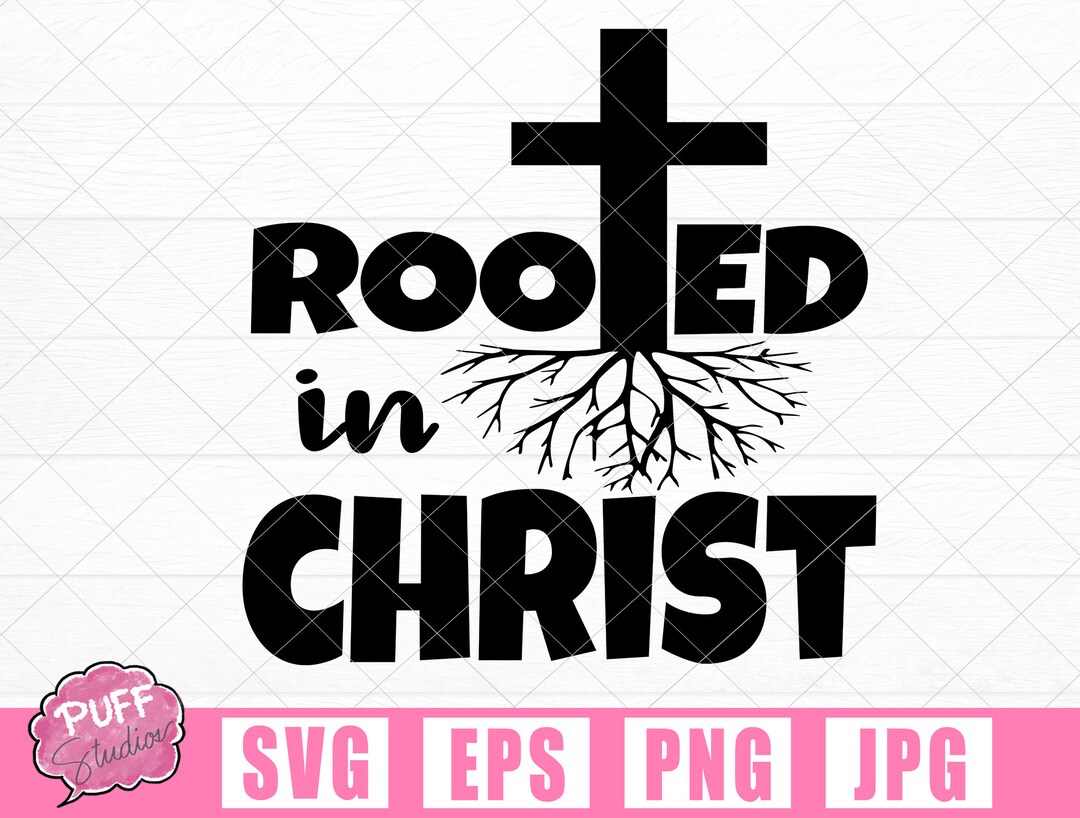Rooted in Christ Christian Quotes SVG Eps Png Printable, Religious ...
