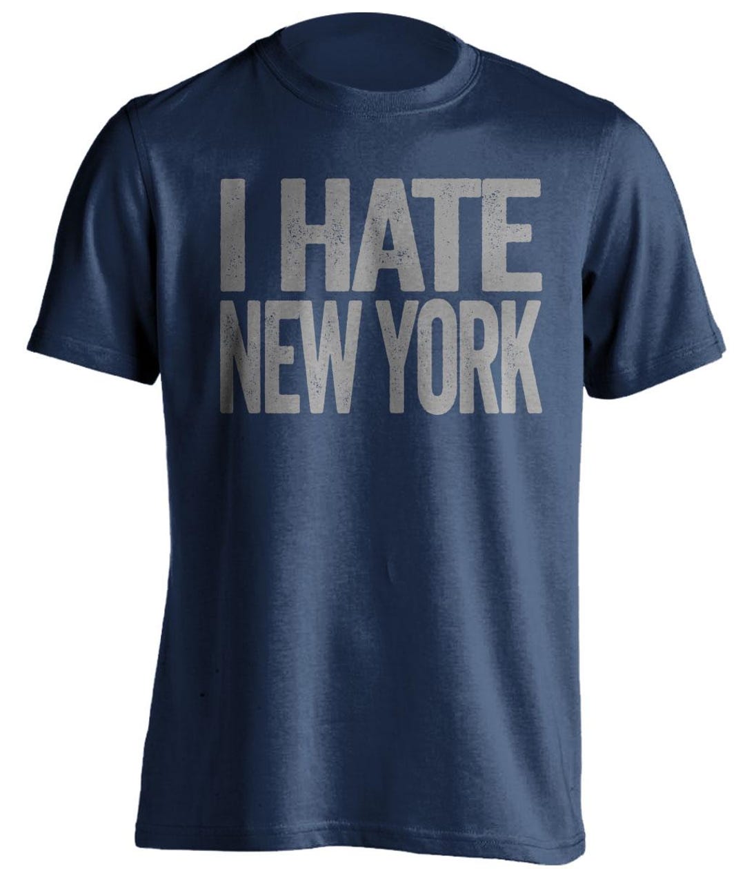 I Hate New York - New York Haters Smack Talk T-shirt - Navy and Grey ...