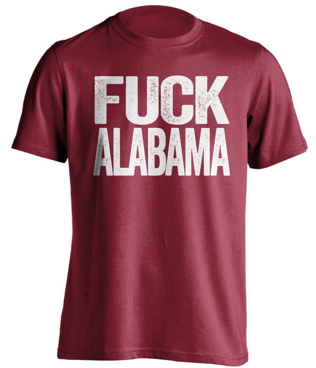 Fuck Alabama - Alabama Haters Smack Talk T-shirt - Cardinal Red and ...
