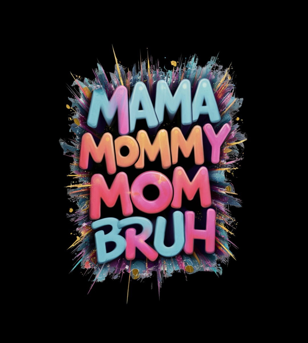 Mama Mommy Mom Bruh PNG, Mom Life, Motherhood Png, Mommy Png, Funny Mom ...