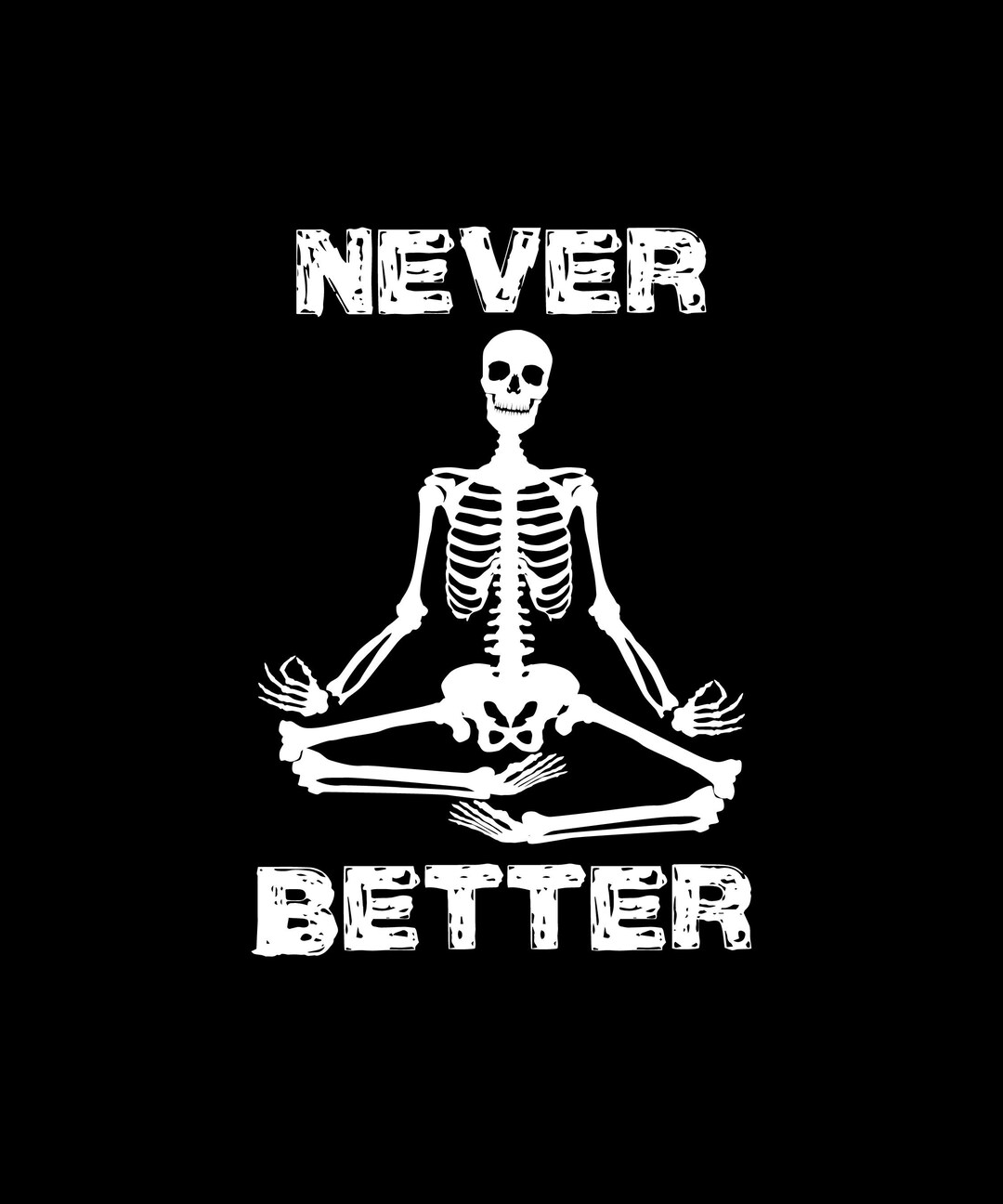 Never Better Skeleton PNG, Instant Halloween Sublimation Download ...