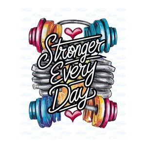 Stronger Every Day PNG | Hustle for That Muscle Design, Motivational ...