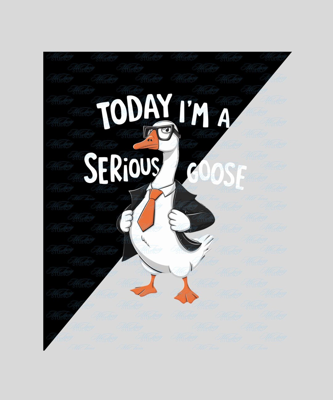 Today I'm a Seroius Goose Png, Silly Goose, Funny Instant Download ...