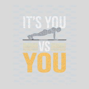 You Vs. You PNG Workout Motivation | Gym Lovers T-shirt Design ...