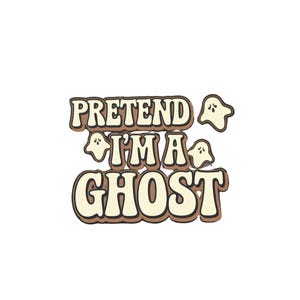 Pretend I'm A Ghost PNG | Cute Halloween Costume Graphic, Funny ...