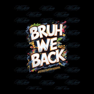 Bruh We Back PNG - Back to School Kids Graphic - Happy First Day of ...
