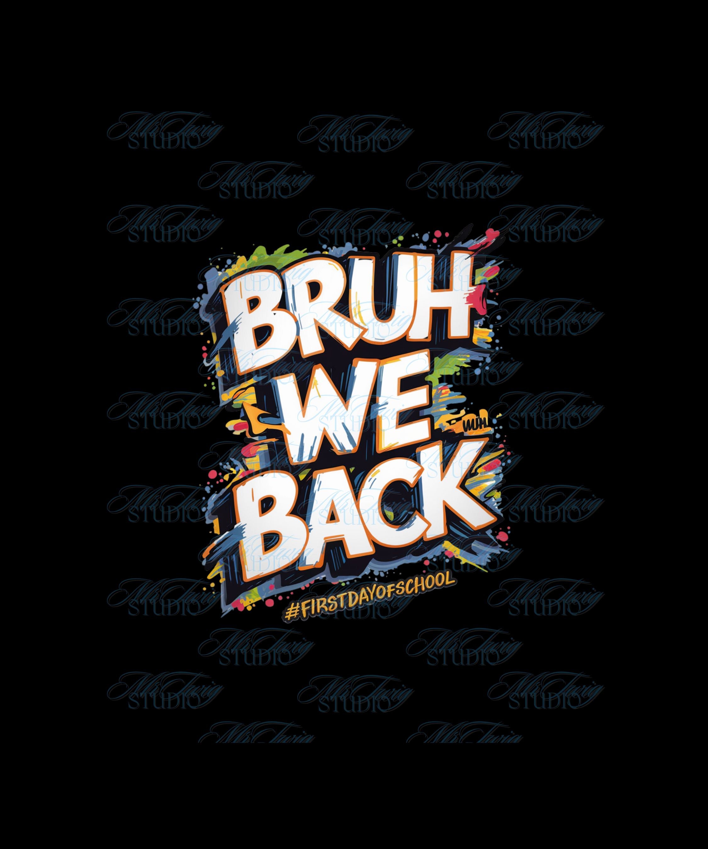 Bruh We Back PNG Back to School Kids Graphic Happy First Day of School ...