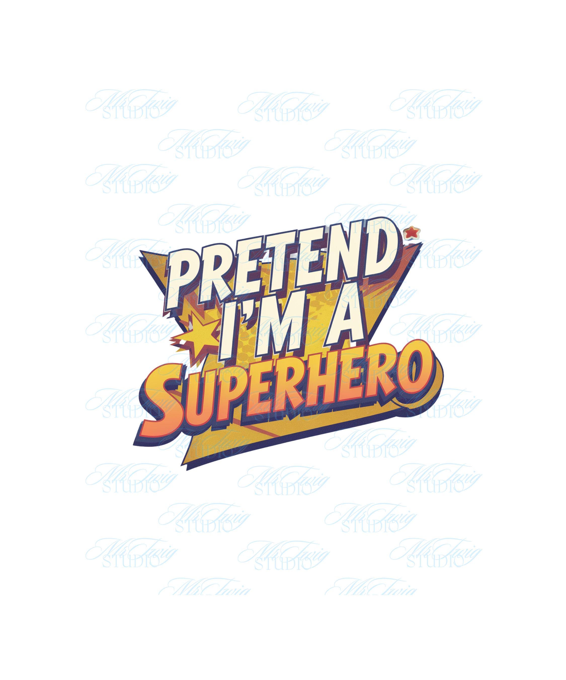 Pretend I'm A Superhero PNG: Distressed Halloween Costume (digital ...