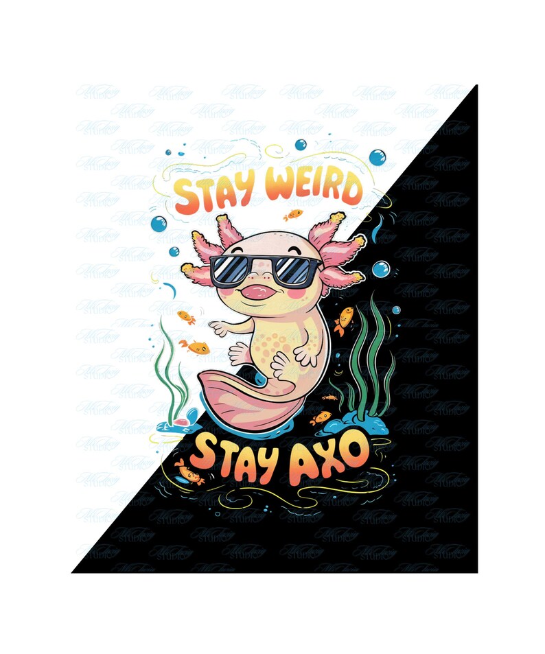 Axolotl PNG, Stay Weird Like an Axo Sublimation Design for Shirts ...