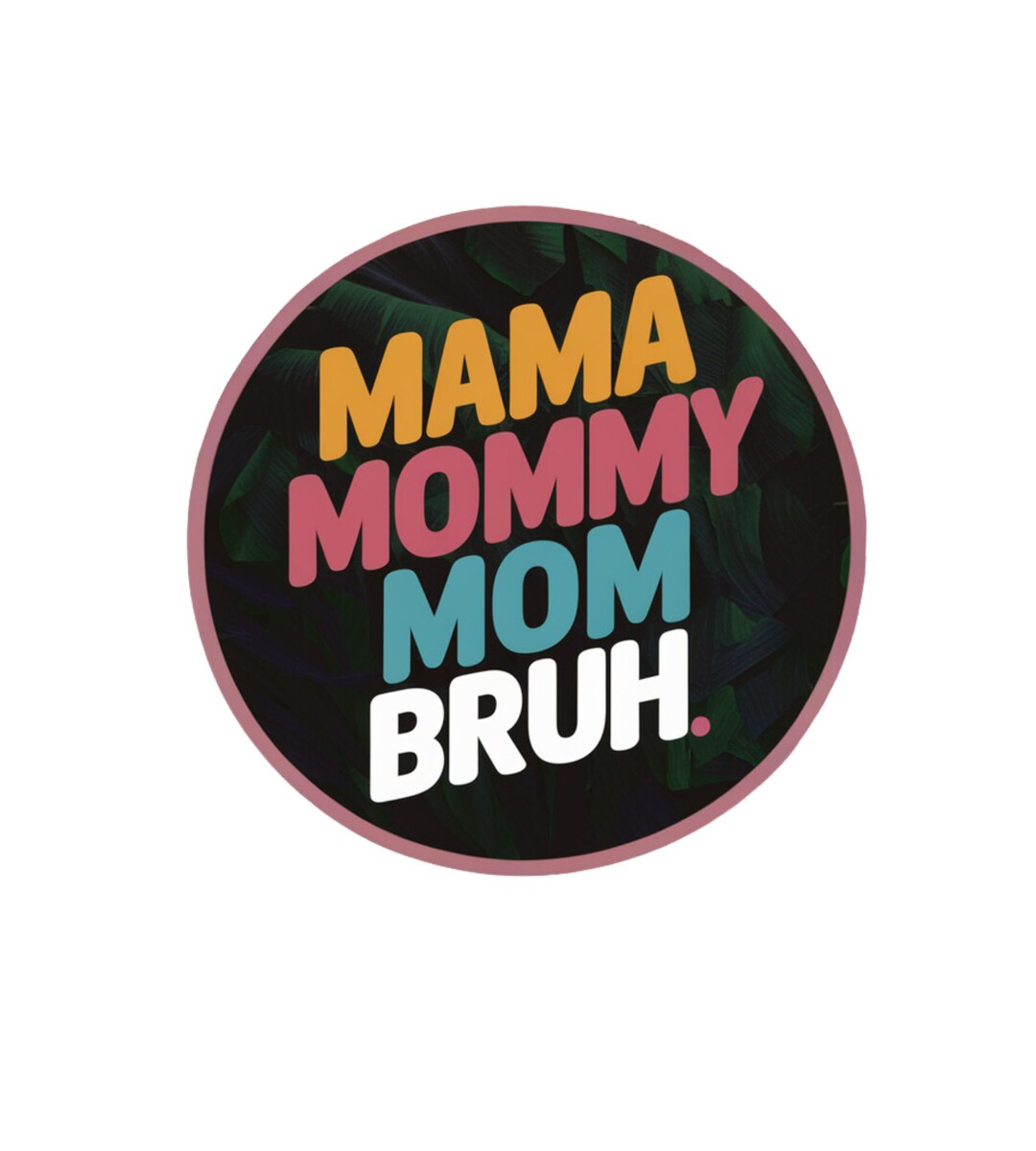 Mama Mommy Mom Bruh PNG, Mom Life, Motherhood Png, Mommy Png, Funny Mom ...