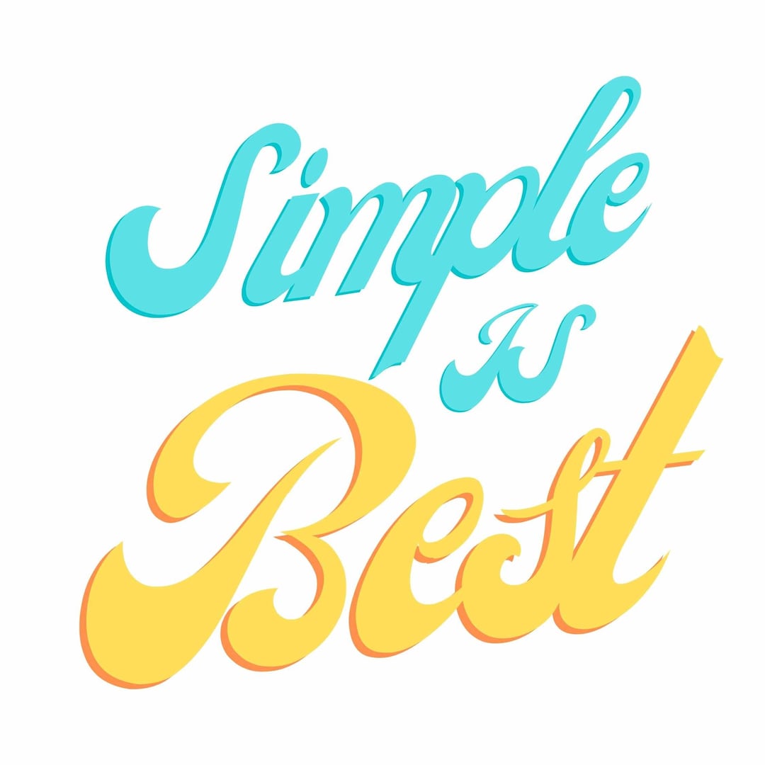 Simple is Best Png Instant Download Sublimation Graphic PNG - Etsy