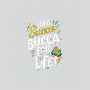 Succa for Life PNG: Plant Mama Cactus Sublimation Design (digital ...