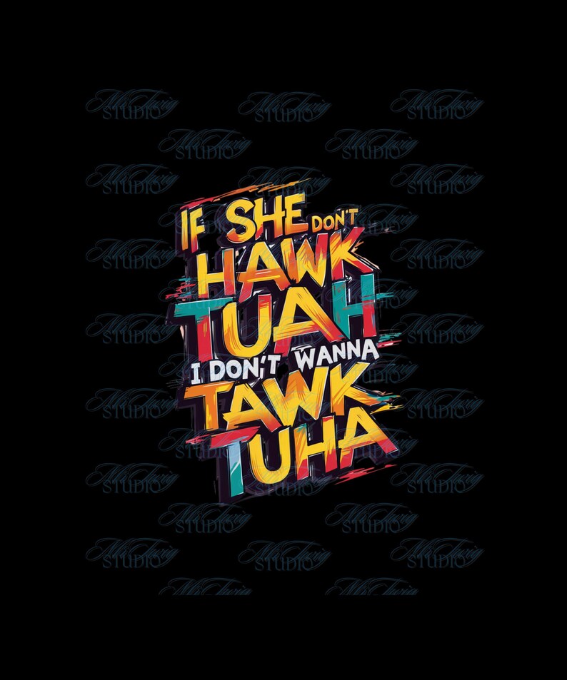 Hawk Tuah Meme PNG: Funny Quote Sublimation Design (digital Download ...