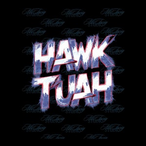 Hawk Tuah PNG, If She Don't Hawk Tuah I Don't Wanna TAWK TUHA Png, Hawk ...