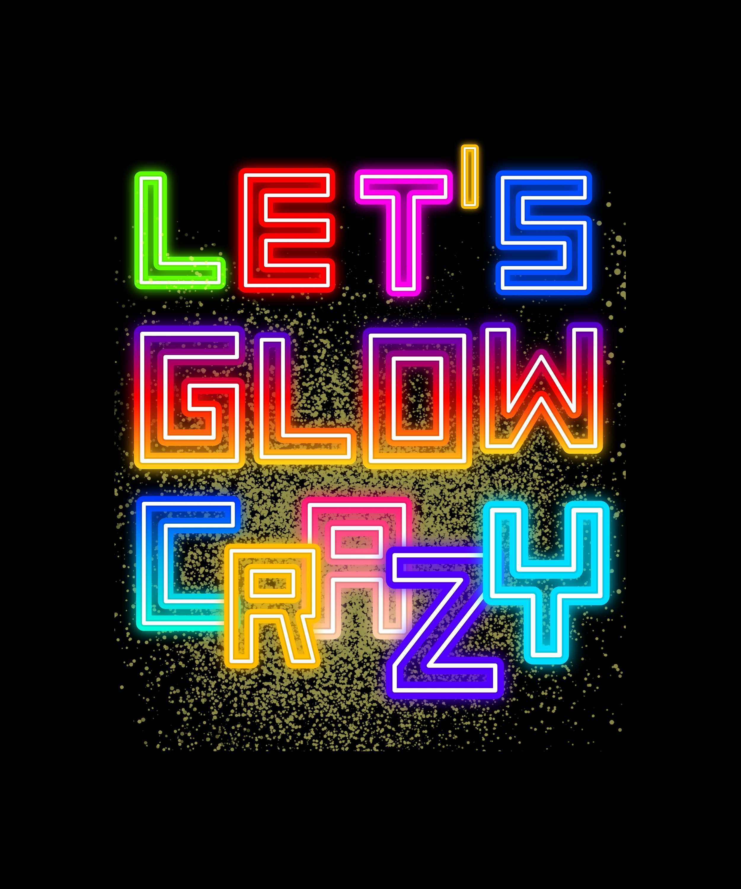 Let's Glow Crazy - Etsy
