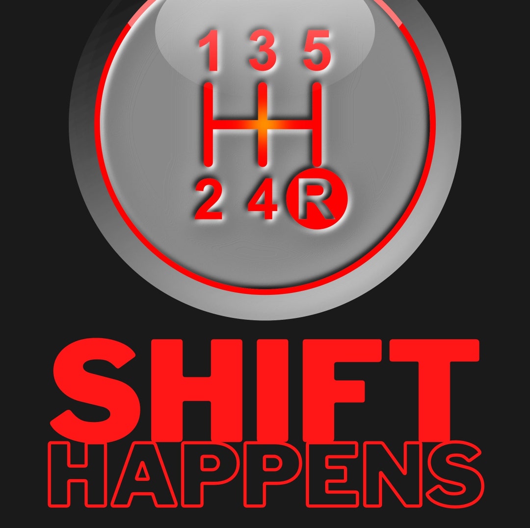 Shift Happens Car PNG: Speed Lovers Design (digital Download) - Etsy