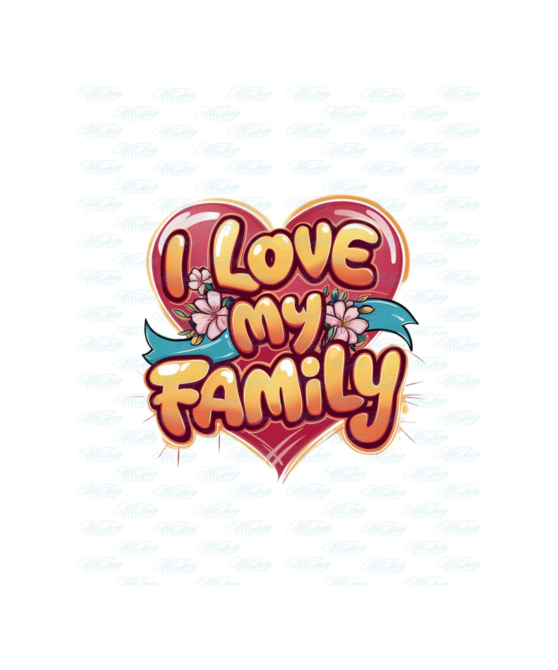 I Love My Family PNG File: Heartwarming T-shirt Design (digital ...