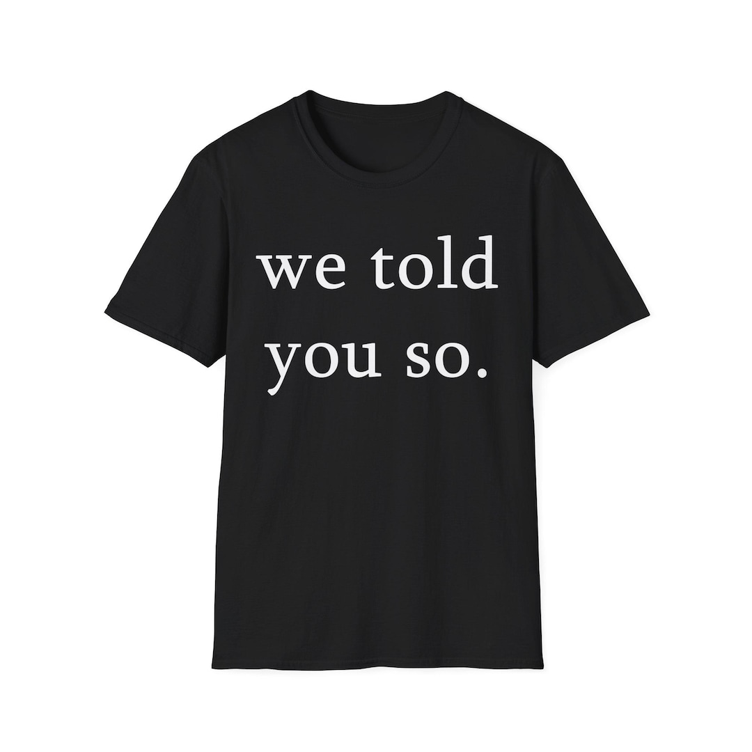 Sons of Liberty We Told You so Tee - Etsy