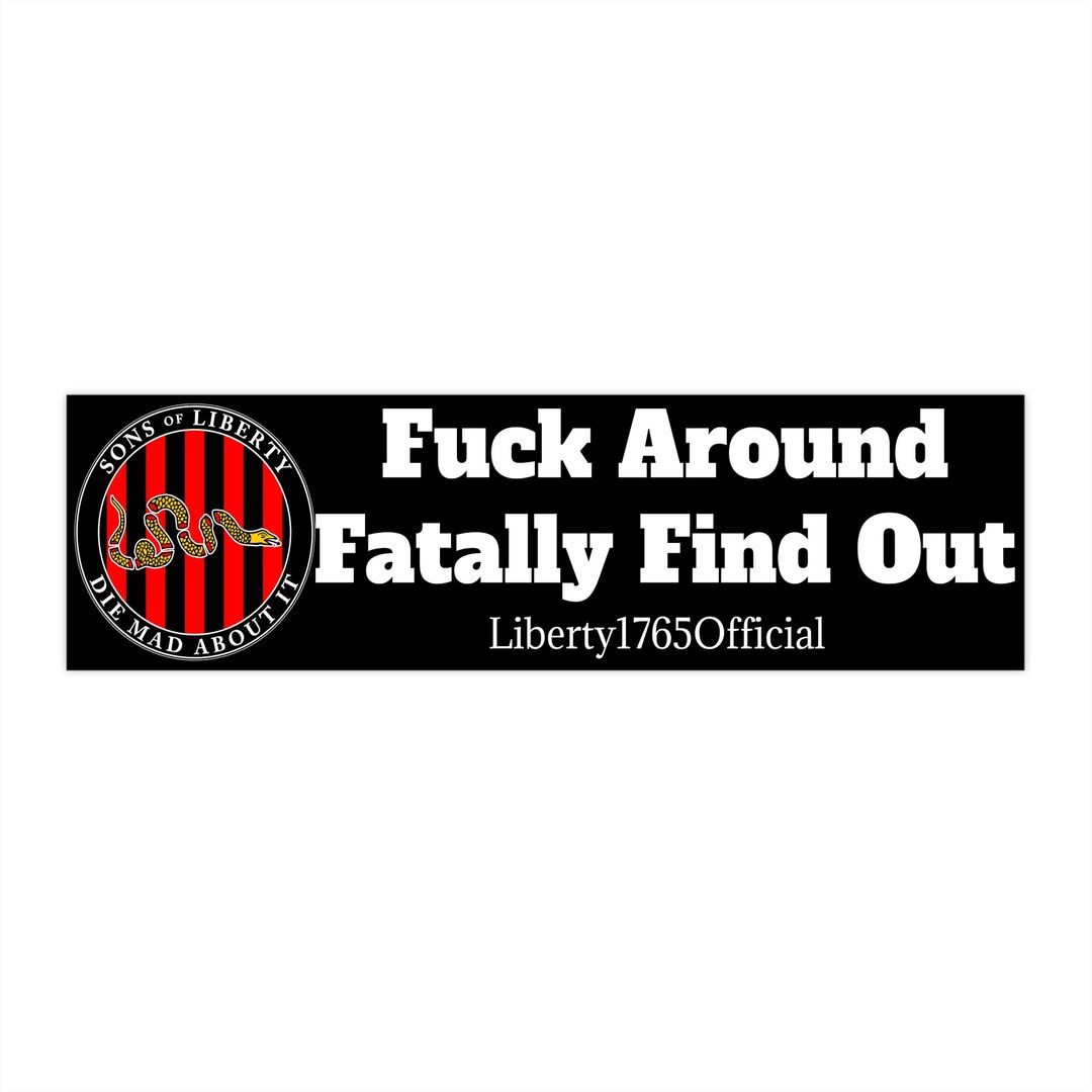 FAFO Bumper Sticker, Sons of Liberty Die Mad About It Outdoor Sticker ...