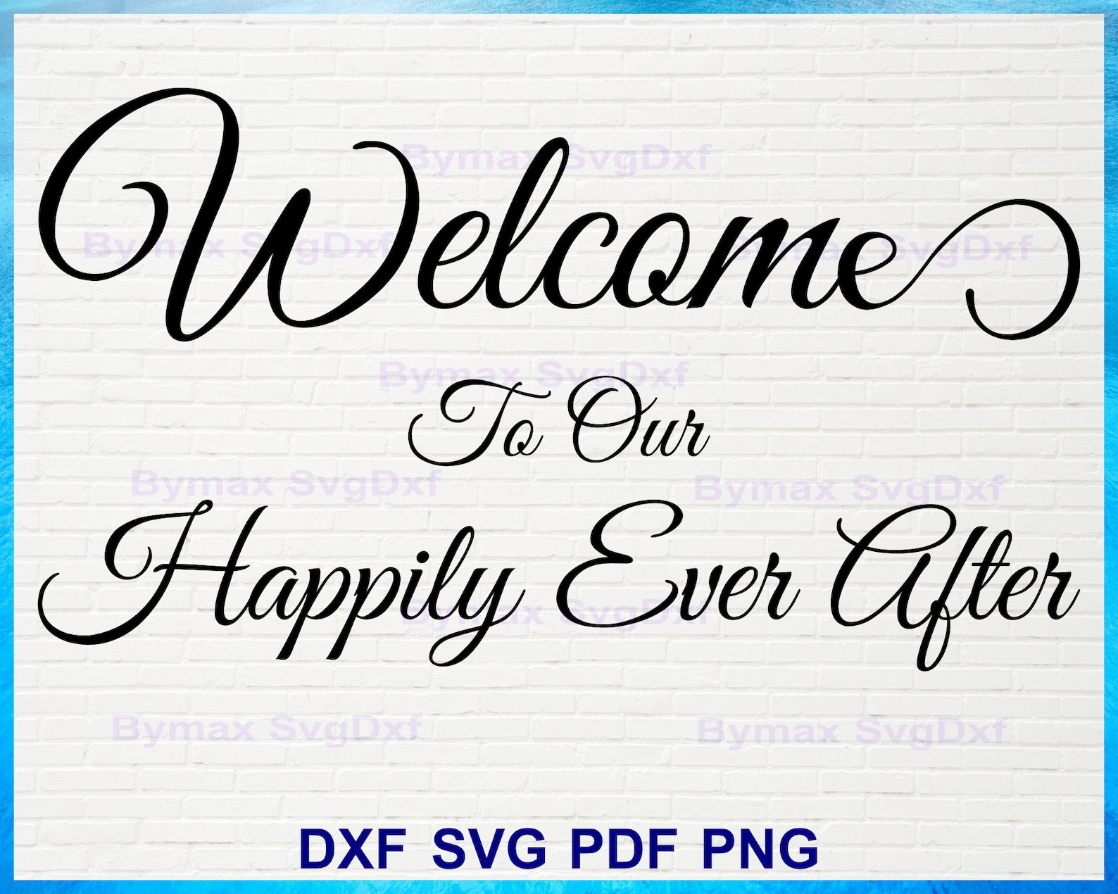 Welcome to Our Happily Ever After Svg Welcome Wedding Sign | Etsy
