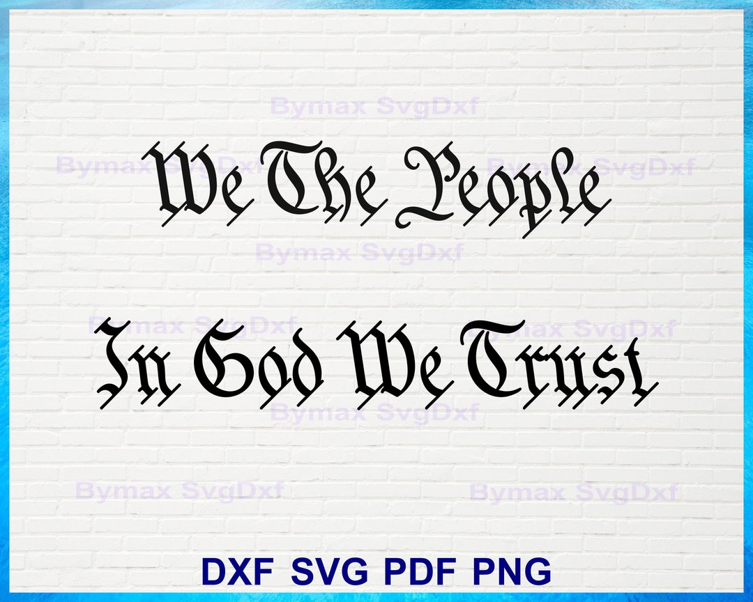 In God We Trust Svg, We the People Svg, Png Clip Art, Printable, - Etsy