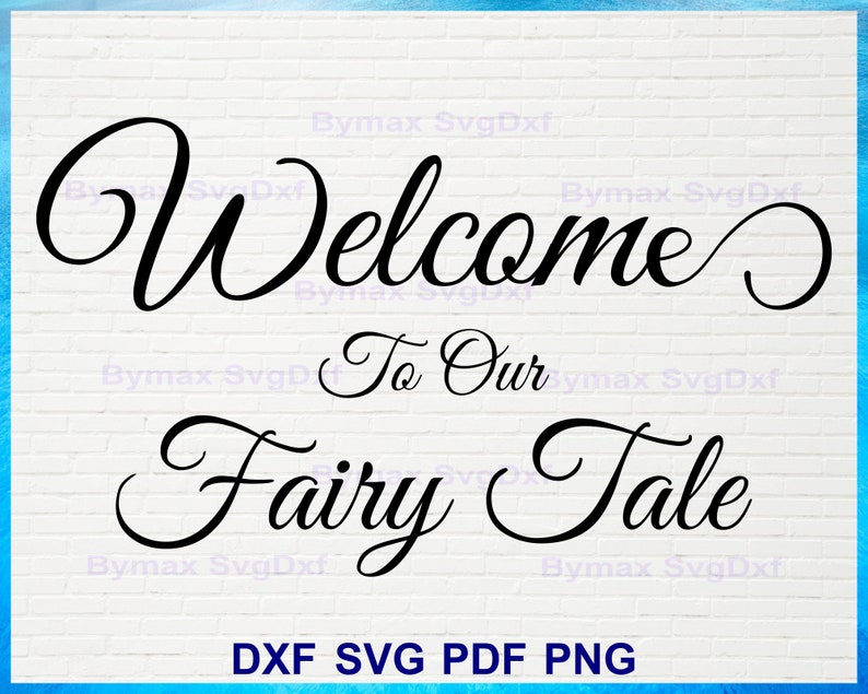 Welcome to Our Fairy Tale Wedding Svg Welcome Wedding Sign - Etsy