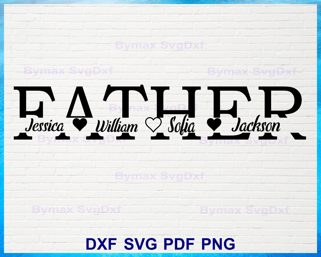 Father Svg, Dad, Daddy, Split Name Frame Svg, Split Monogram, Printable ...