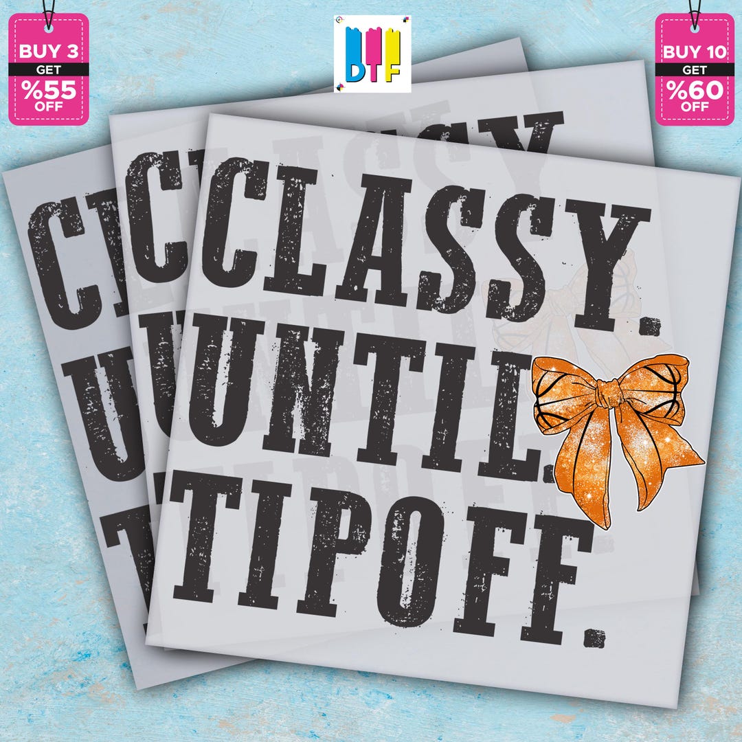 Classy Until Tipoff, Ready to Press, Basketball DTF Transfers, High ...