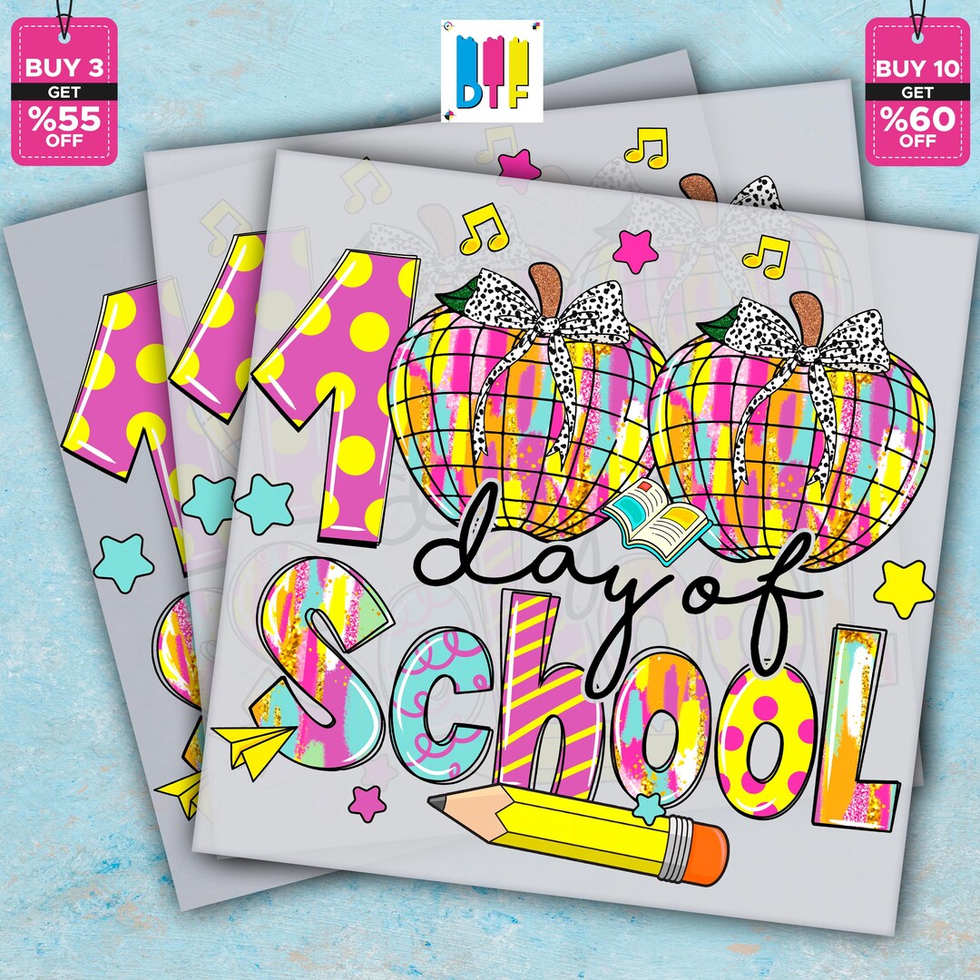 100 Days of School, Ready to Press, School DTF Transfer, Direct to Film ...