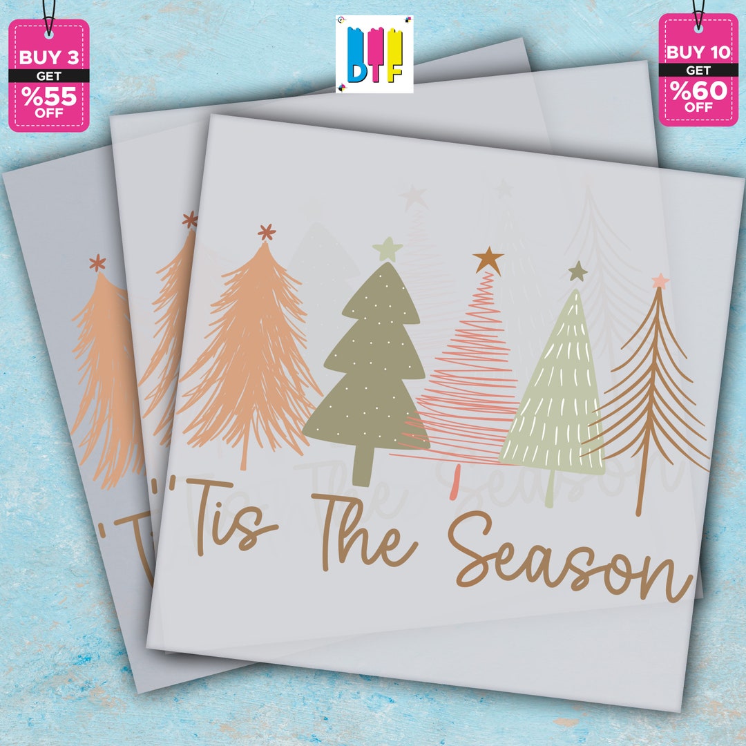 Tis the Season, Ready to Press, Christmas DTF Transfer, Christmas Tree ...