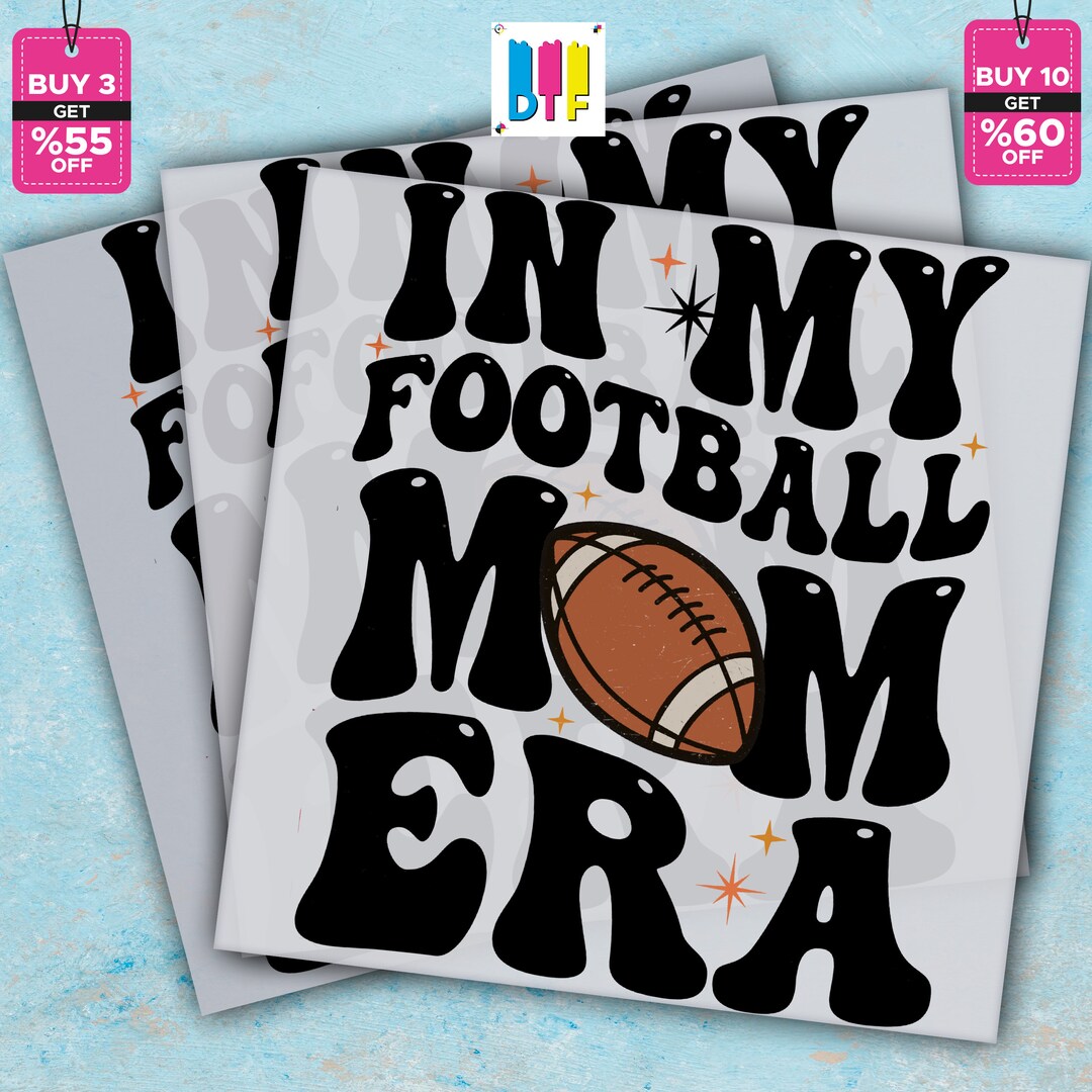 In My Football Mom Era, Ready to Press, Football DTF Transfers, Direct ...